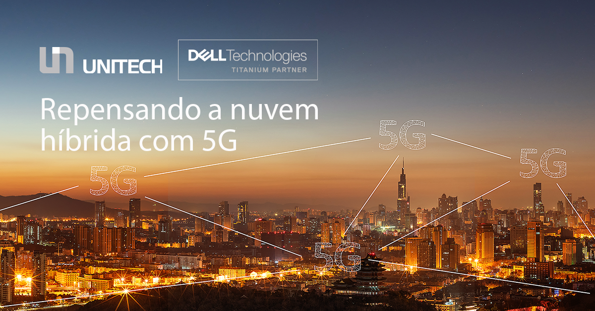 Repensando a nuvem híbrida com 5G - Unitech-Rio